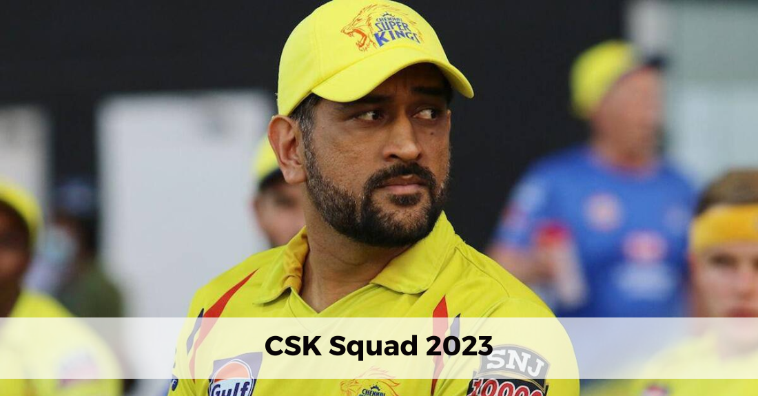 CSK Squad 2023 | CSK Team 2023 Players List | InningsBreak